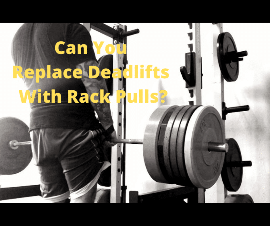 Can You Replace Deadlifts With Rack Pulls? (7 Things You Should Know ...