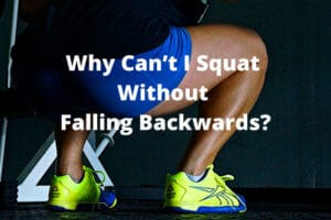 Why Can’t I Squat Without Falling Backwards? (Main Issue & Fixes) - My ...