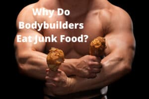 Why Do Bodybuilders Eat Junk Food? (5 Junk Food Bulking Facts) - My ...