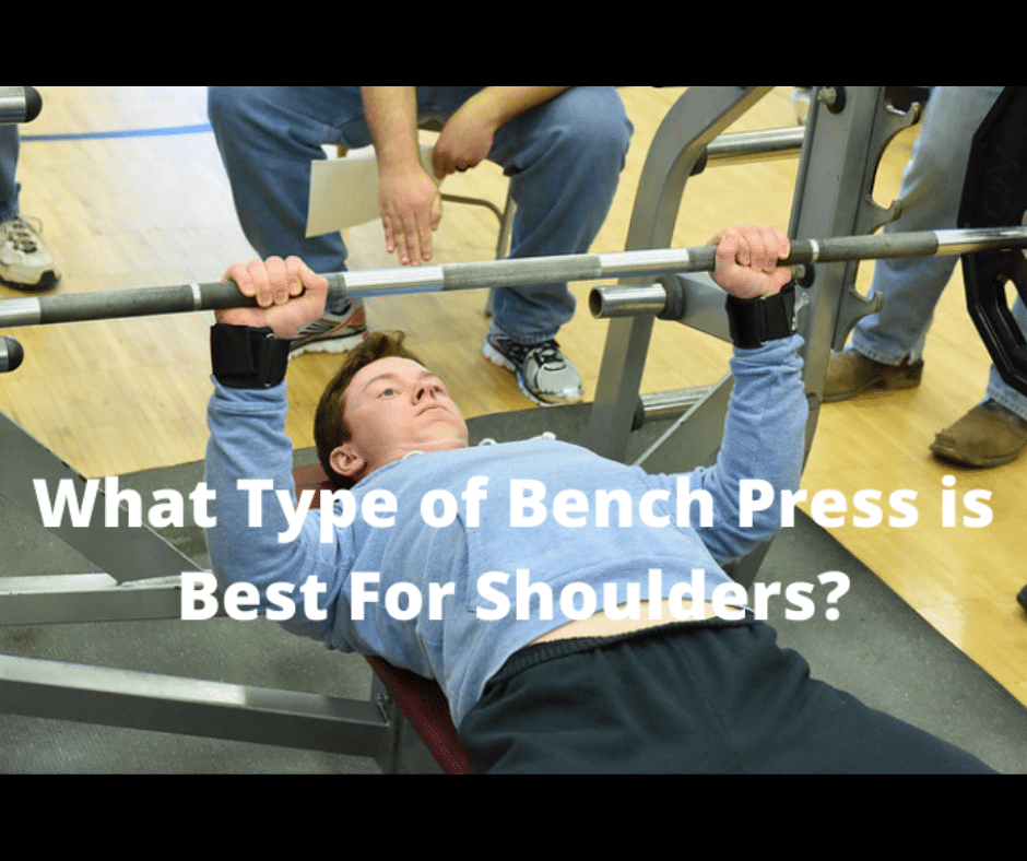 What Type of Bench Press is Best For Shoulders? (Revealed!) - My ...
