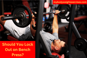 Bench Press Lock Out Guide: When to Lock Out, When to Leave Some Slack ...